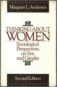Thinking about women: Sociological perspectives on sex and gender ...