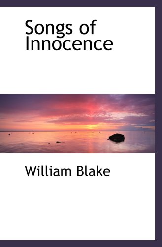 Songs of Innocence: Blake, William: 9781110534302: Amazon.com: Books