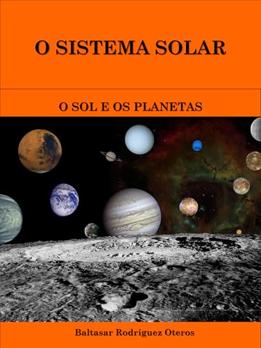 O SISTEMA SOLAR: O SOL E OS PLANETAS - eBook, Resumo, Ler Online e PDF - por Rodríguez Oteros ...
