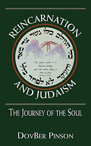 Reincarnation and Judaism: The Journey of the Soul: Pinson, DovBer ...