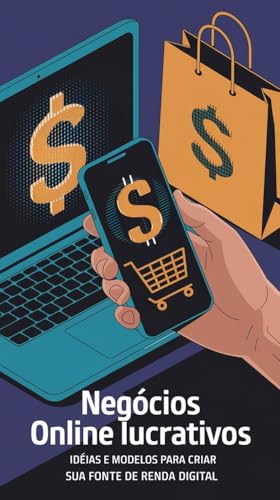 Negócios Online Lucrativos: Ideias e Modelos para Criar sua Fonde de Renda Digital - eBook ...