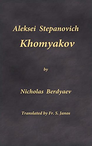 Aleksei Stepanovich Khomyakov: Berdyaev, Nicholas, Janos, Fr S ...