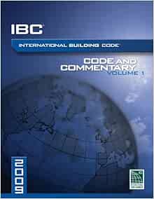 2009 International Building Code Commentary, Volume 1 (International ...
