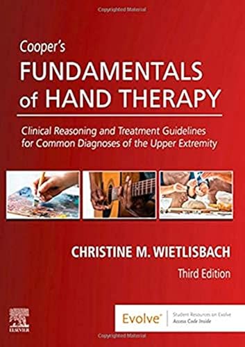 Cooper's Fundamentals of Hand Therapy: Clinical Reasoning and Treatment ...