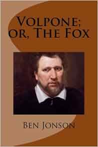 Volpone; or, The Fox: Ben Jonson, J. Brown: 9781493565863: Amazon.com ...