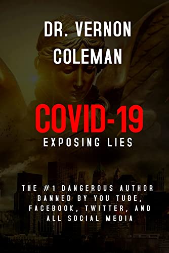 Covid-19: Exposing the Lies: Coleman, Vernon: 9788793987173: Amazon.com ...
