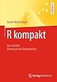 R Kompakt: Der Schnelle Einstieg in die Datenanalyse Springer-Lehrbuch German Edition: Amazon.de ...