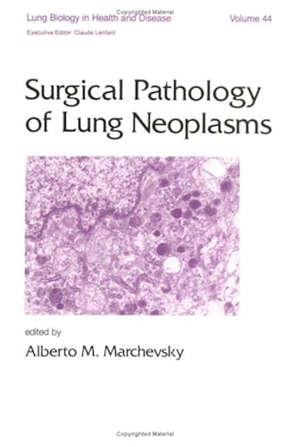 Surgical Pathology of Lung Neoplasms (Lung Biology in Health and ...