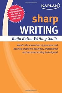 Sharp Writing: Building Better Writing... book
