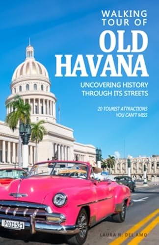 Walking Tour of Old Havana - Uncovering History Through its Streets ...