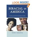 Biracial in America: Forming and Performing Racial Identity: Nikki ...