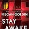Amazon.com: Stay Awake: A Novel: 9781250280664: Goldin, Megan: Books