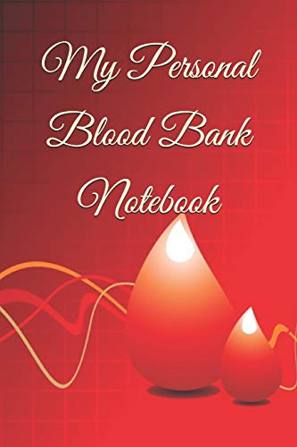 My Personal Blood Bank Notebook: A fun blood Bank Journal filled with ...