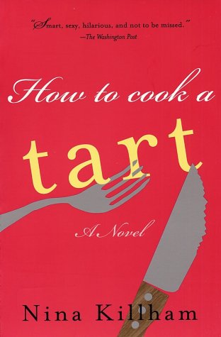 How to Cook a Tart: Killham, Nina: Amazon.com: Books