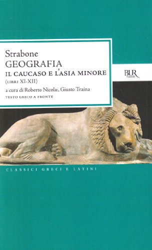 Cinzietigoo: Geografia. Il Caucaso e l'Asia Minore. Libri 11º e 12º ...