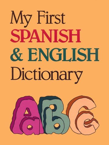 My First Spanish & English Dictionary (English and Spanish Edition ...