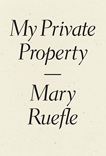 Amazon - My Private Property (Wave Books, 61): Ruefle, Mary ...