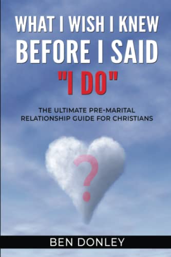 What I Wish I Knew Before I Said I Do: The Ultimate Pre-Marital ...