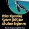 Robot Operating System (ROS) for Absolute Beginners: Robotics ...