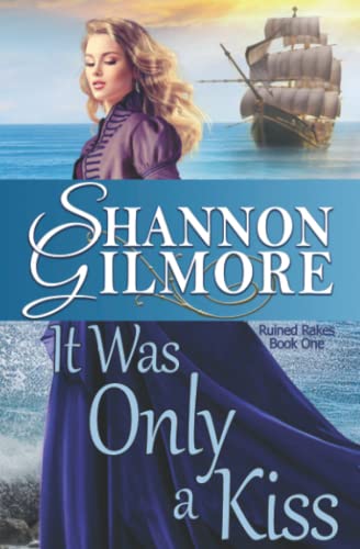 It Was Only a Kiss: Ruined Rakes Book One (Ruined Rakes Series ...