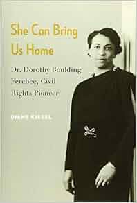 She Can Bring Us Home: Dr. Dorothy Boulding Ferebee, Civil Rights ...