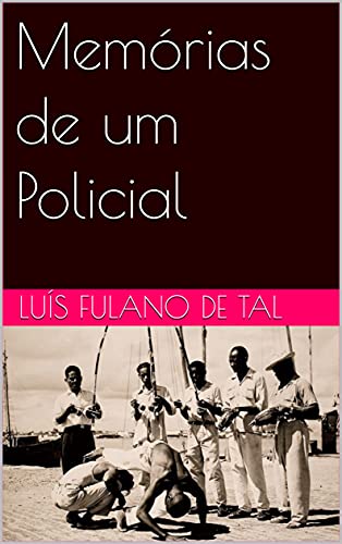 Memórias de um Policial - eBook, Resumo, Ler Online e PDF - por Fulano ...