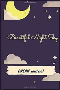 beautiful night sky: journal for writing, dream journal, night notebook ...