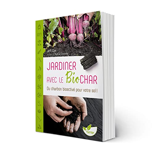 Jardiner avec le biochar - Du charbon bioactivé pour votre sol !: Cox ...
