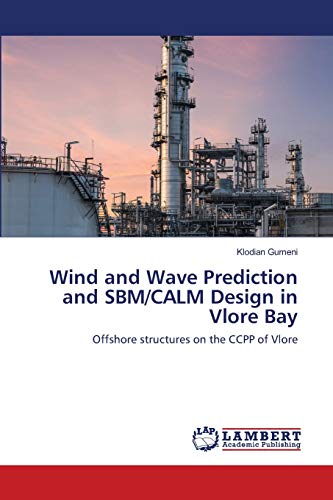 Mua Wind and Wave Prediction and SBM/CALM Design in Vlore Bay: Offshore structures on the CCPP ...