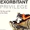 Exorbitant Privilege: The Rise and Fall of the Dollar: Amazon.co.uk ...