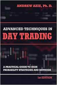 Amazon.com: Advanced Techniques in Day Trading: A Practical Guide to ...