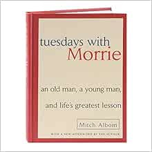Tuesdays with Morrie Publisher: Doubleday; 1st (first) edition Text ...