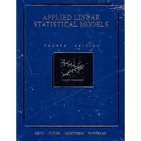 Amazon.com: Applied Linear Statistical Models: 9780256117363: Neter,John, Kutner,Michael ...