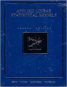 Amazon.com: Applied Linear Statistical Models (9780256117363): John Neter, Michael Kutner ...