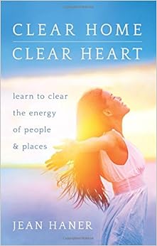 Amazon.com: Clear Home, Clear Heart: Learn to Clear the Energy of ...