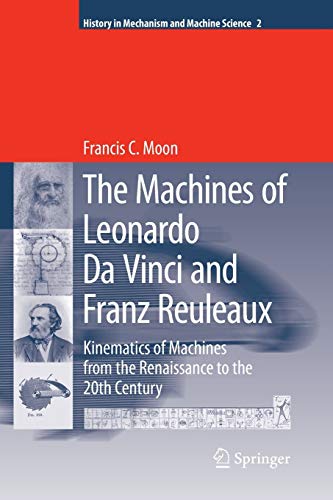The Machines of Leonardo Da Vinci and Franz Reuleaux: Kinematics of ...
