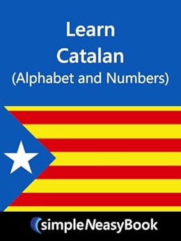 Learn Catalan (Alphabet and Numbers)- simpleNeasyBook - Kindle edition ...
