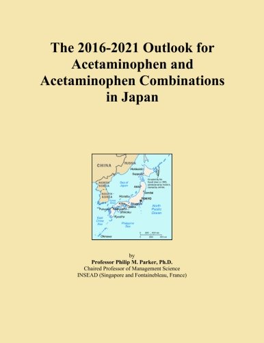 The 2016-2021 Outlook for Acetaminophen and Acetaminophen Combinations ...