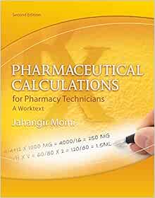 Pharmaceutical Calculations for Pharmacy Technicians: A Worktext ...