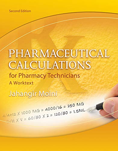 Pharmaceutical Calculations for Pharmacy Technicians: A Worktext ...