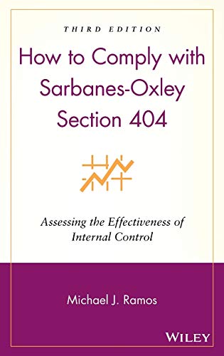 How to Comply with Sarbanes-Oxley Section 404: Assessing the ...