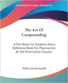 The Art Of Compounding: A Text Book For Students And A Reference Book ...