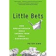 Little Bets: How Breakthrough Ideas Emerge from Small Discoveries: Sims ...