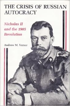 The Crisis of Russian Autocracy: Nicholas II and the 1905 Revolution ...