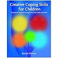 Creative Coping Skills for Children: Emotional Support Through Arts and ...