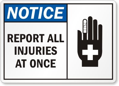 Notice: Report All Injuries At Once (with hand & bandaid graphic ...
