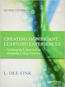Creating Significant Learning Experiences: An Integrated Approach to ...