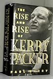 The Rise And Rise Of Kerry Packer: Uncut: Barry Paul: 9781863253314 ...