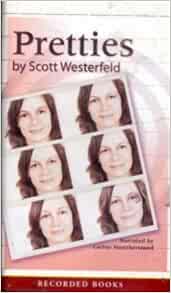Pretties: Scott Westerfeld, Carine Montbertrand: 9781428111189: Amazon ...