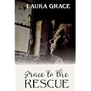 Grace to the Rescue: A testimony of Grace (Volume 1): Laura Grace ...